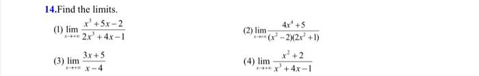 Solved 14. Find the limits. (1) limx→∞∞2x3+4x−1x3+5x−2 (2) | Chegg.com