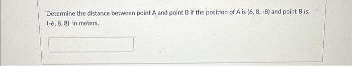 Solved Determine the distance between point A and point B if | Chegg.com