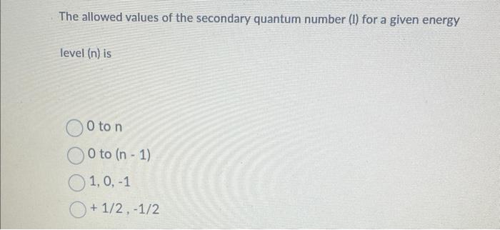 Solved The allowed values of the secondary quantum number | Chegg.com