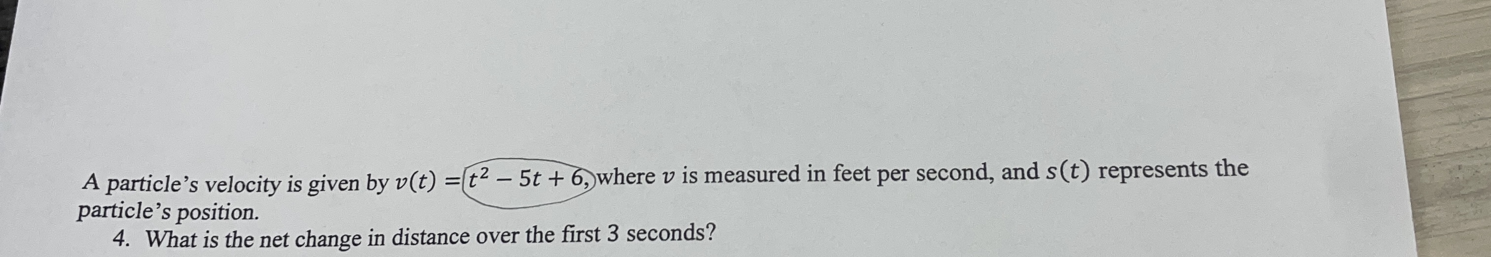 Solved A particle's velocity is given by v(t)=t2-5t+6, | Chegg.com