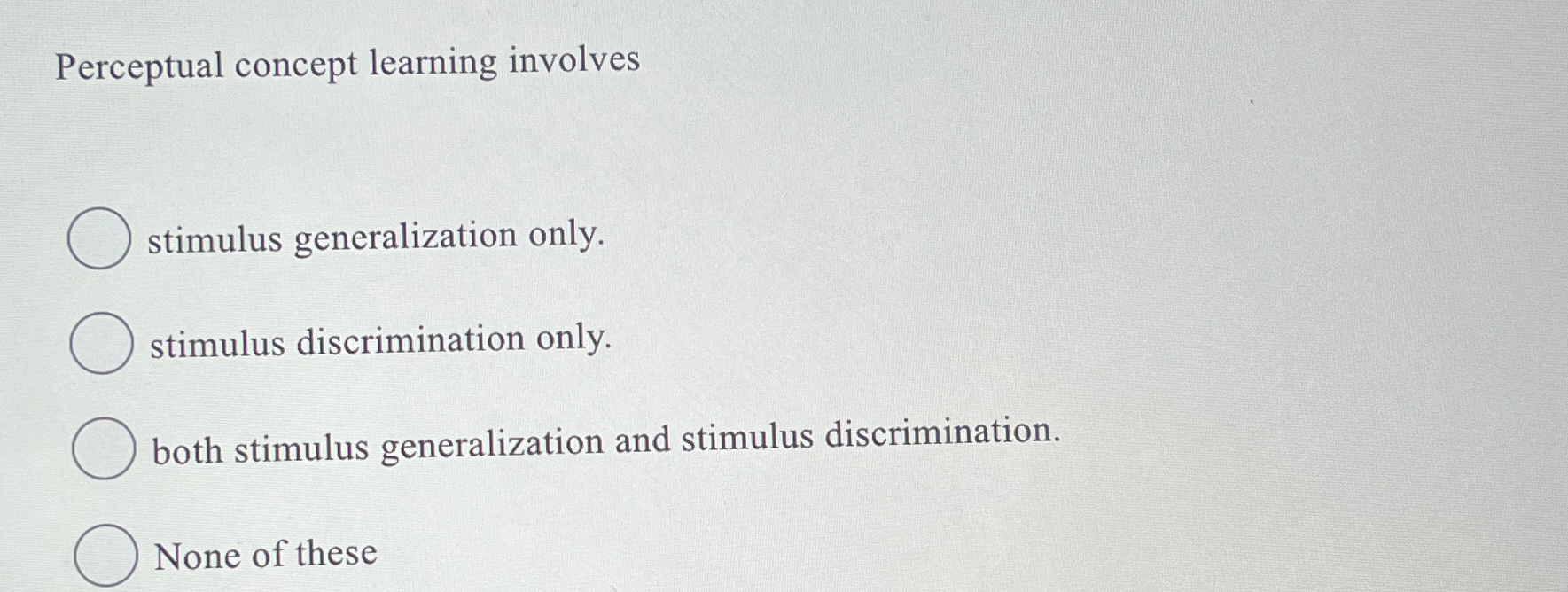 Solved Perceptual concept learning involvesstimulus | Chegg.com