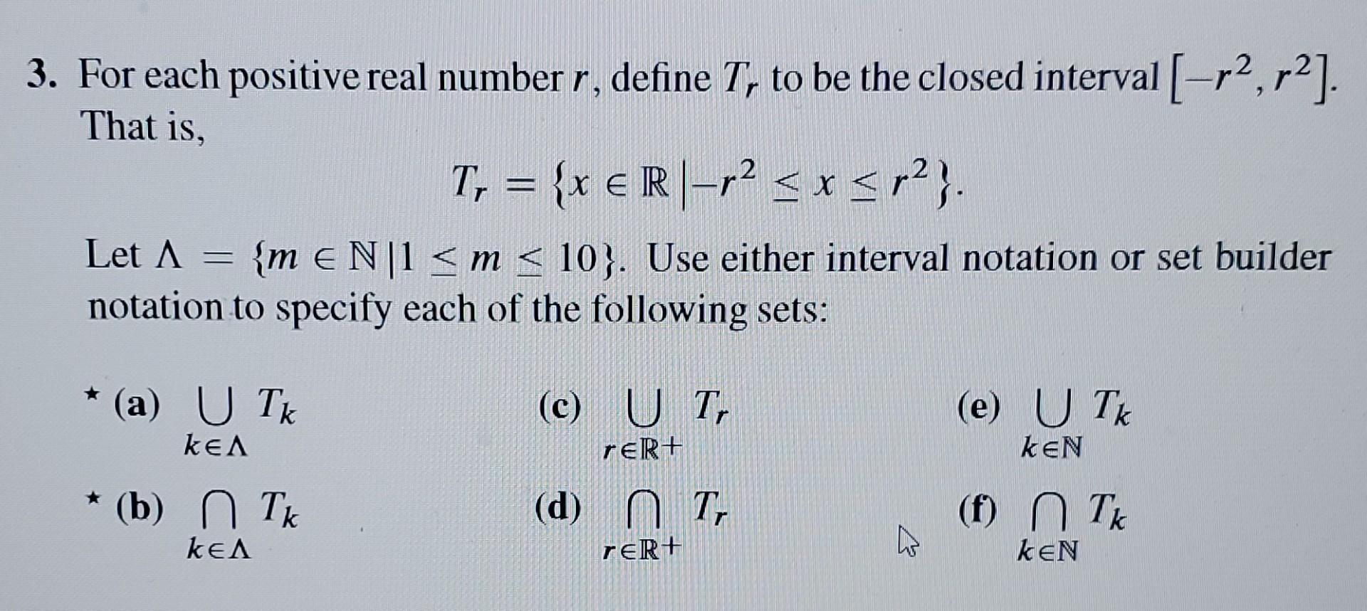 Solved 3. For each positive real number r, define Tr to be | Chegg.com