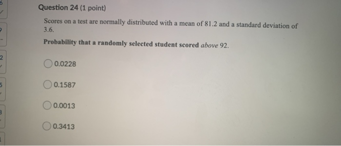 Solved Question 24 (1 point) Scores on a test are normally | Chegg.com