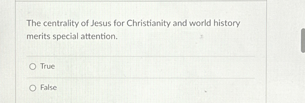 Solved The centrality of Jesus for Christianity and world | Chegg.com