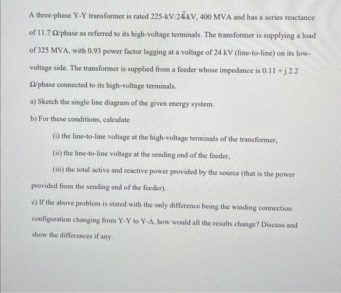 Solved A three-phase Y-Y transformer is rated 225-kV:24 kV, | Chegg.com