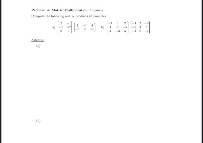 Solved Problem 4. Matrix Multiplication. 10 points. Compute | Chegg.com