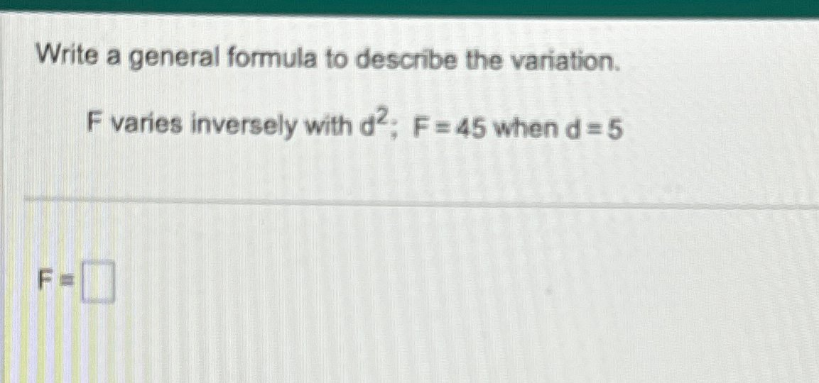 Solved Write a general formula to describe the variation.F | Chegg.com