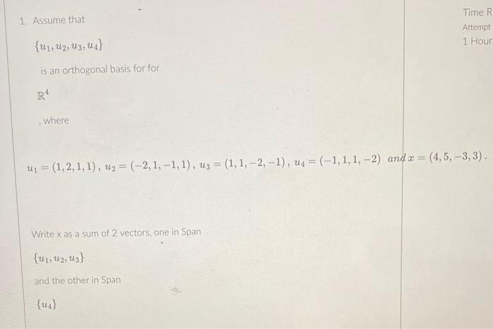 Solved 1. Assume that {u1,u2,u3,u4} is an orthogonal basis | Chegg.com