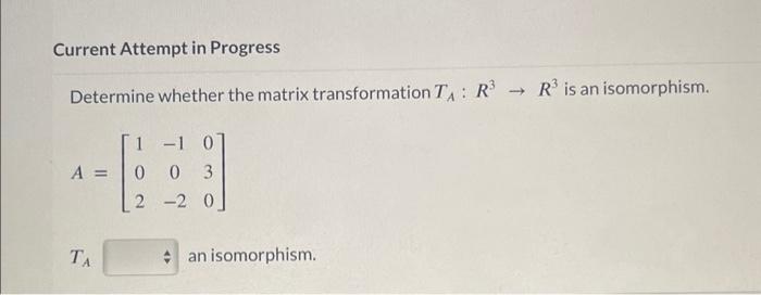 Solved Determine whether the matrix transformation TA:R3→R3 | Chegg.com