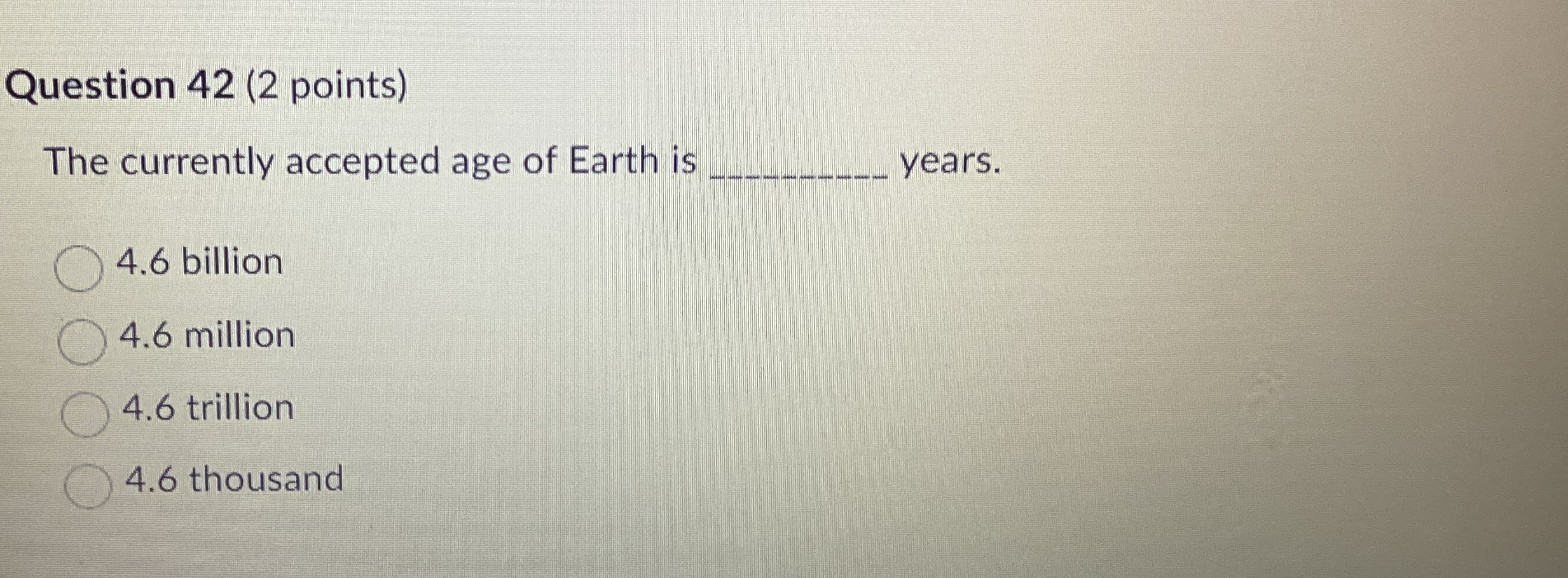 Solved Question 42 (2 ﻿points)The currently accepted age of | Chegg.com