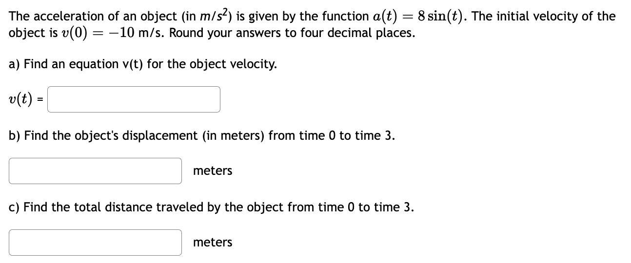 Solved The acceleration of an object (in ms2 ) ﻿is given by | Chegg.com