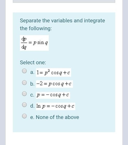 Solved Separate the variables and integrate the following: | Chegg.com