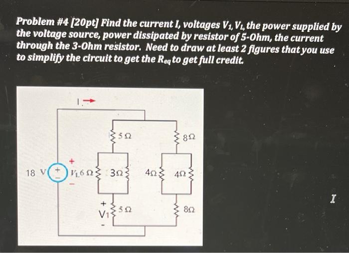 Solved Problem #4 [20pt] Find the current I, voltages V1, | Chegg.com