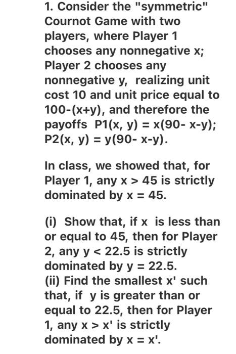 Solved 1. Consider the "symmetric Cournot Game with two | Chegg.com