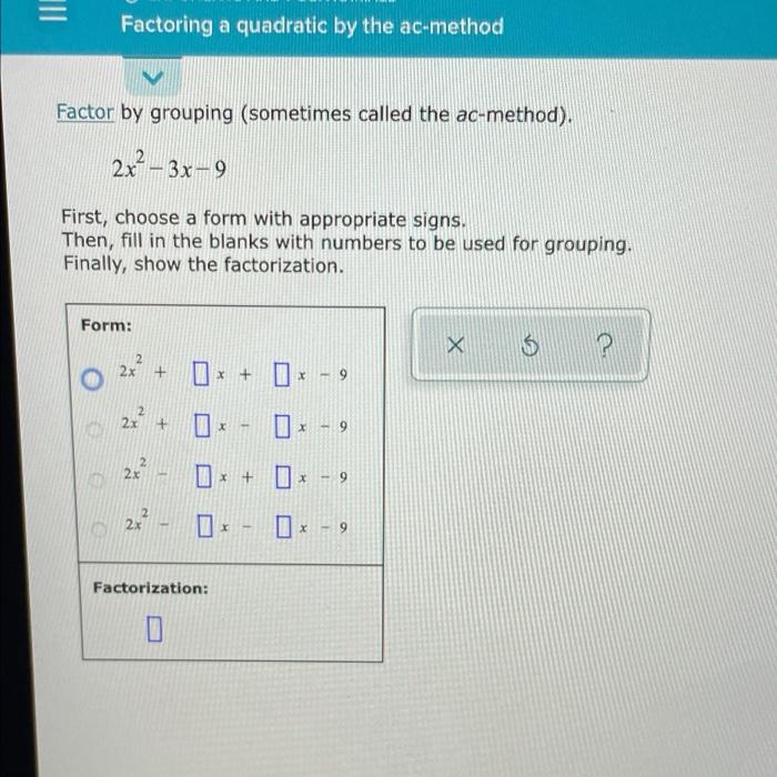 Solved = Factoring a quadratic by the ac-method Factor by | Chegg.com