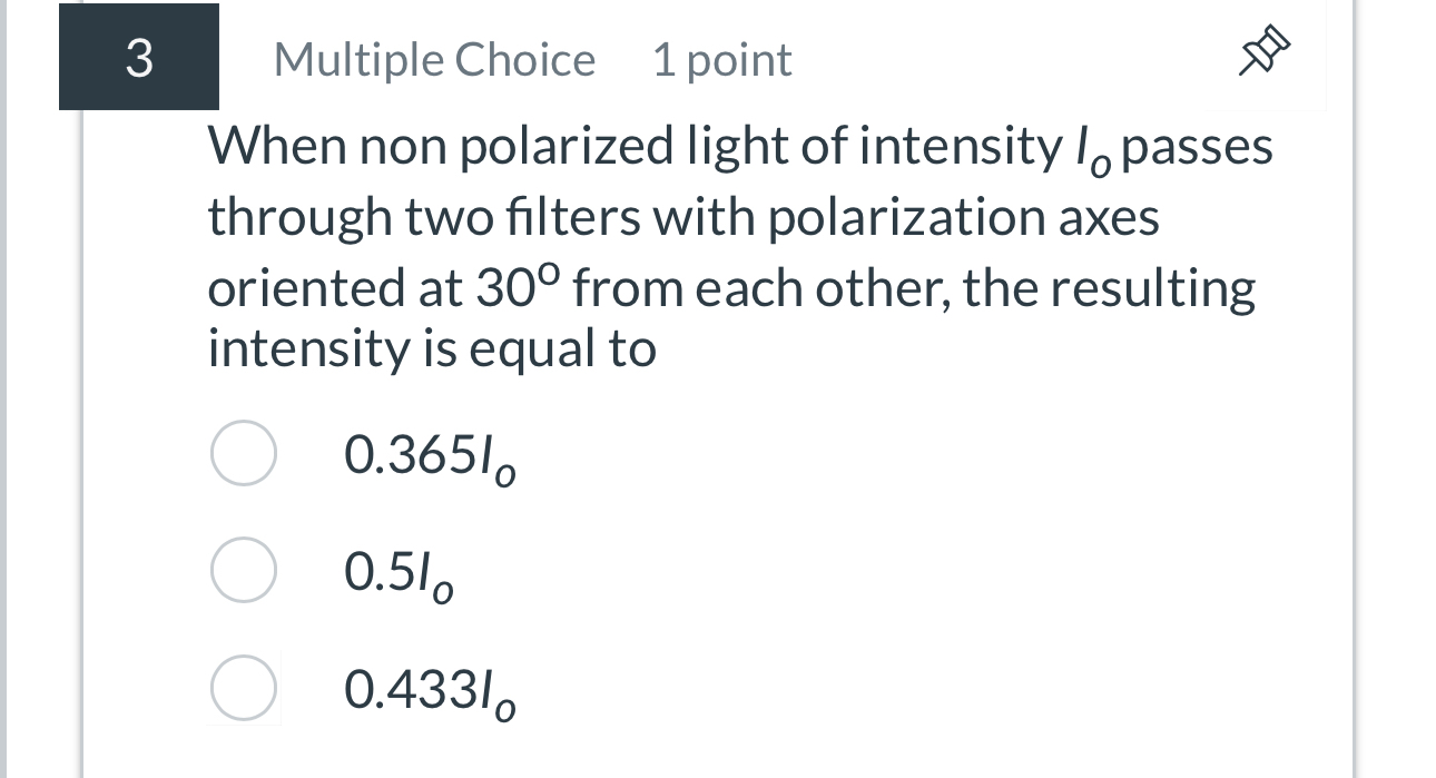 Solved 3Multiple Choice1 ﻿pointWhen non polarized light of | Chegg.com