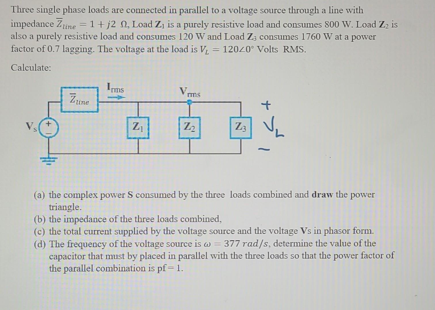 Solved Three single phase loads are connected in parallel to | Chegg.com