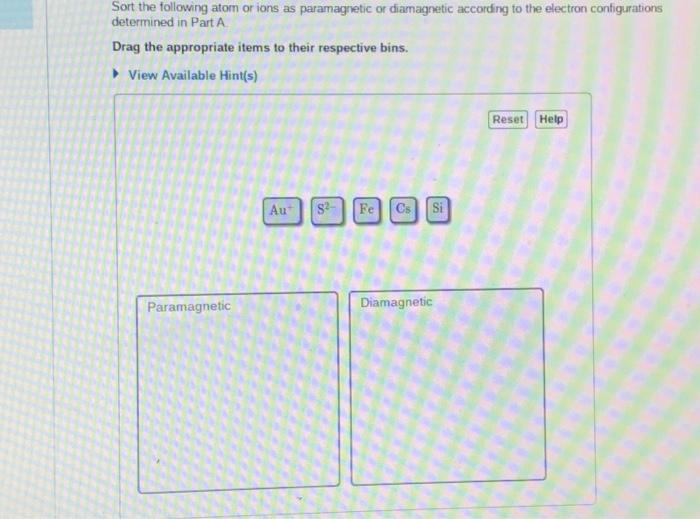 Solved Sort the following atom or ions as paramagnetic or | Chegg.com