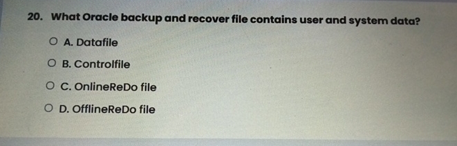 Solved What Oracle backup and recover file contains user and | Chegg.com