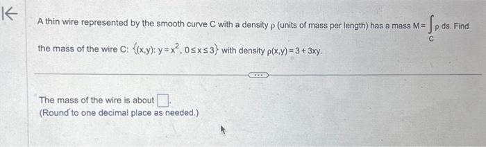 Solved A thin wire represented by the smooth curve C with a | Chegg.com