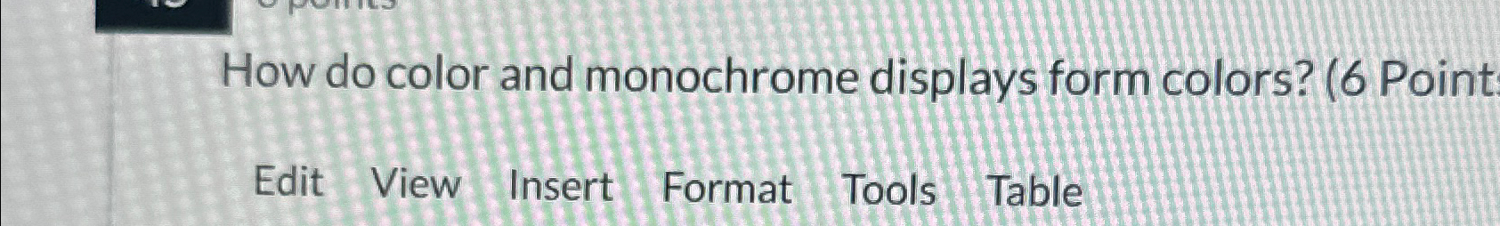 Solved How do color and monochrome displays form colors? (6 | Chegg.com