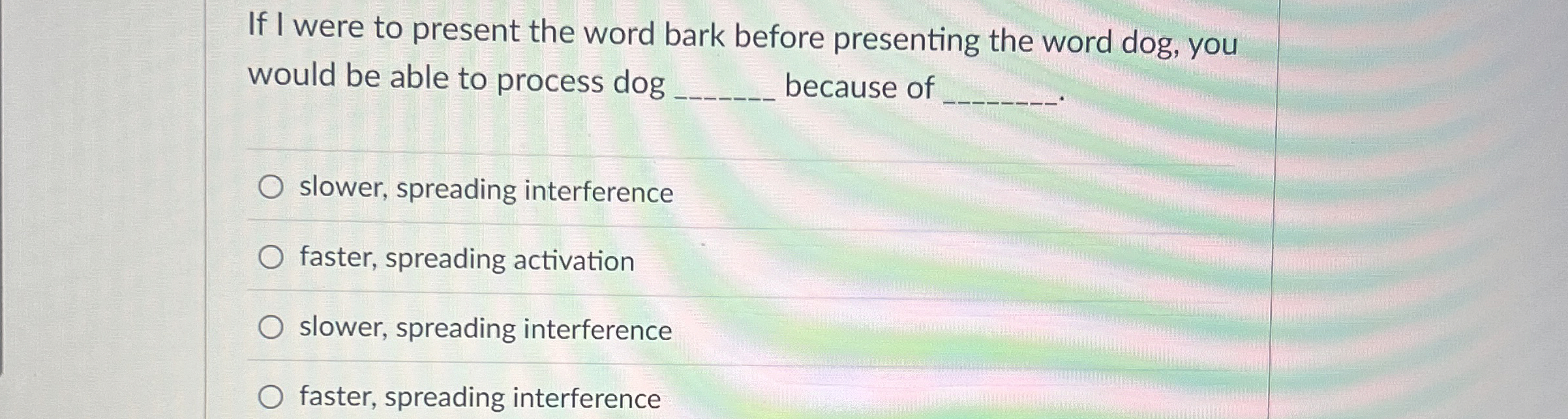 Solved If I were to present the word bark before presenting | Chegg.com