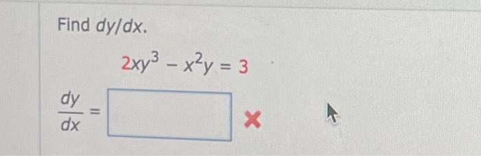 Solved Find dy/dx 2xy3−x2y=3 dxdy= | Chegg.com