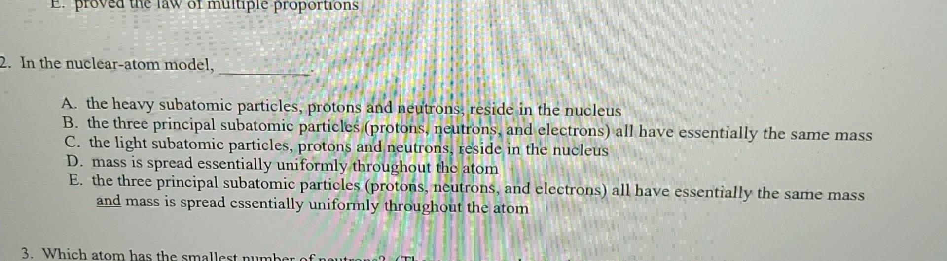 Solved In the nuclear-atom model, A. the heavy subatomic | Chegg.com