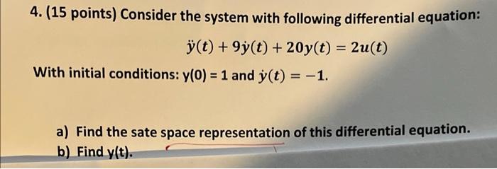 Solved 4. (15 points) Consider the system with following | Chegg.com