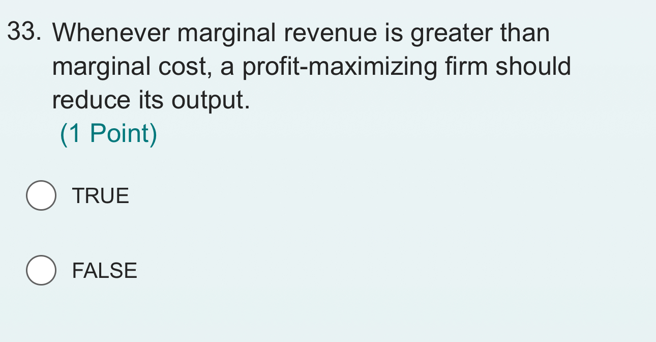 Solved Whenever marginal revenue is greater than marginal | Chegg.com