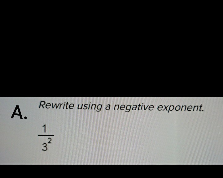 Solved A. Rewrite using a negative exponent. will B. | Chegg.com