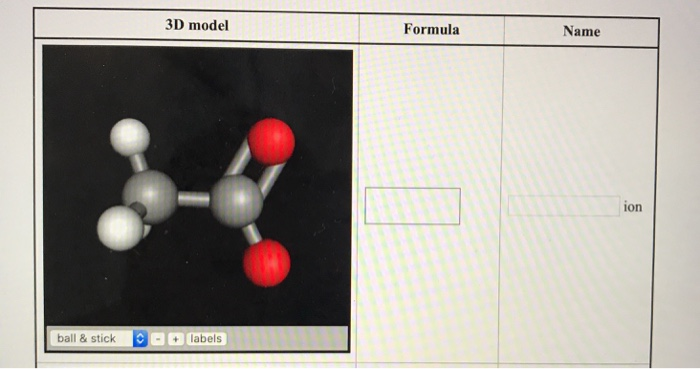 Solved 3D model Formula Name ion ball & stick labels ion | Chegg.com