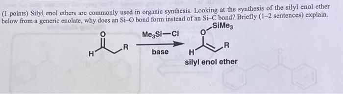 Solved (1 points) Silyl enol ethers are commonly used in | Chegg.com