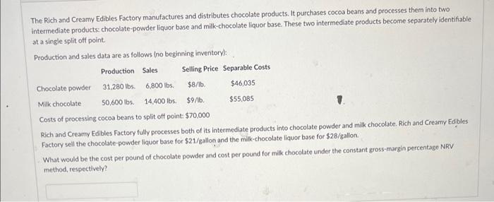Solved The Rich and Creamy Edibles Factory manufactures and | Chegg.com