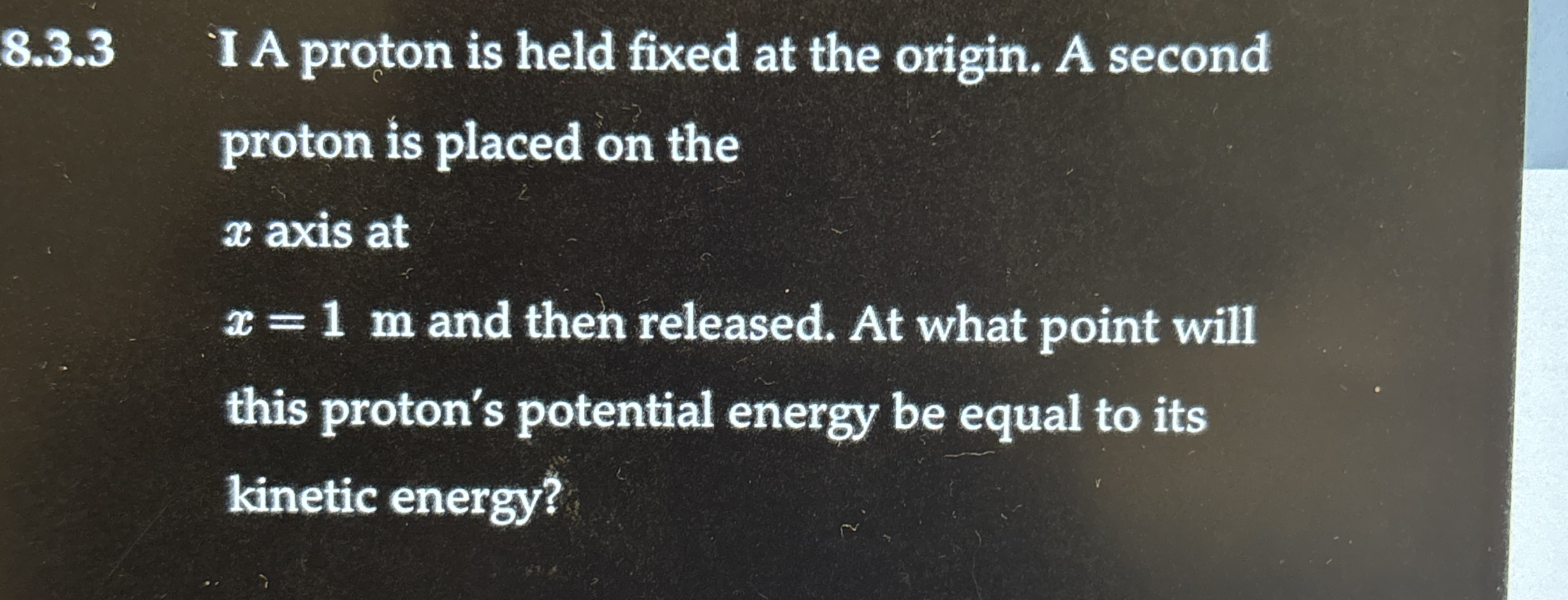 Solved 8.3.3 ﻿I A proton is held fixed at the origin. A | Chegg.com