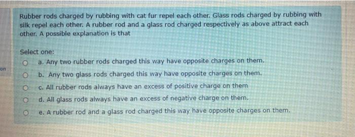 Solved Rubber rods charged by rubbing with cat fur repel | Chegg.com