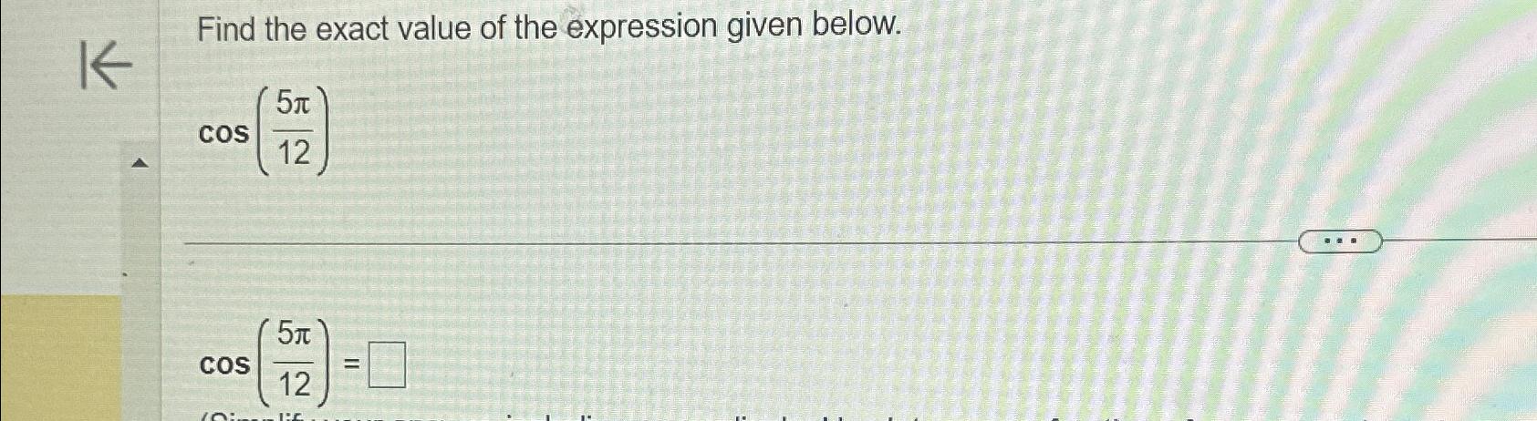 Solved Find the exact value of the expression given | Chegg.com