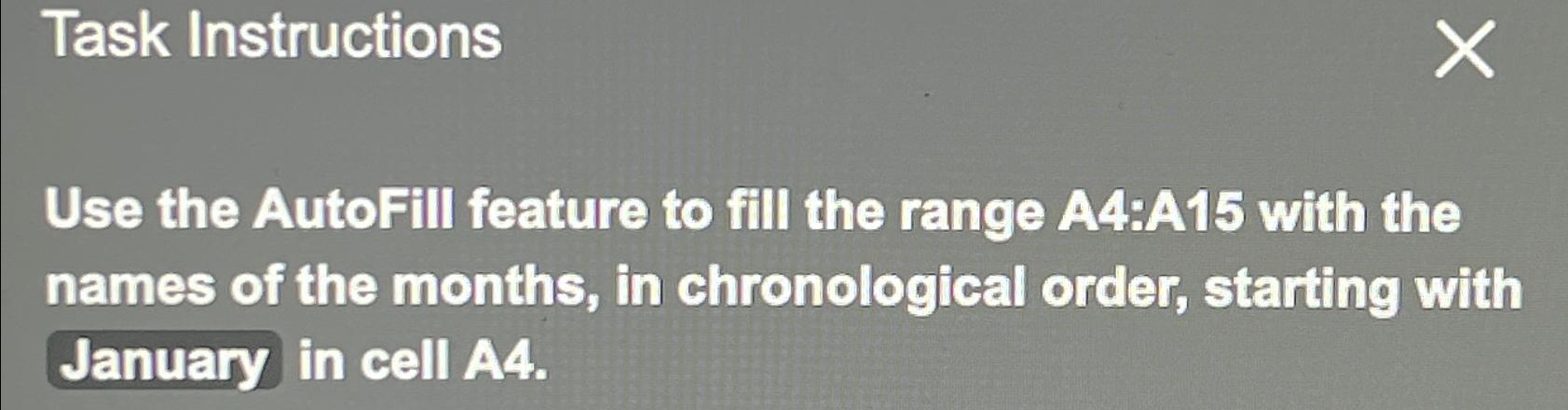 Solved Task InstructionsUse the Autofill feature to fill the | Chegg.com
