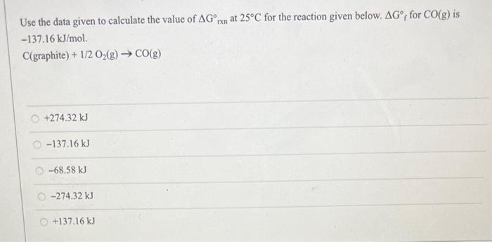 Solved Use the data given to calculate the value of ΔG∘rxn | Chegg.com