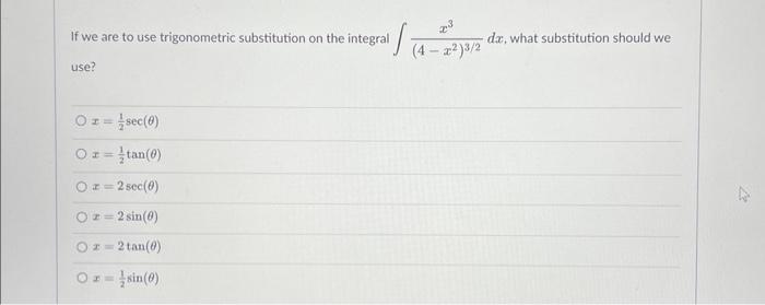 Solved If we are to use trigonometric substitution on the | Chegg.com