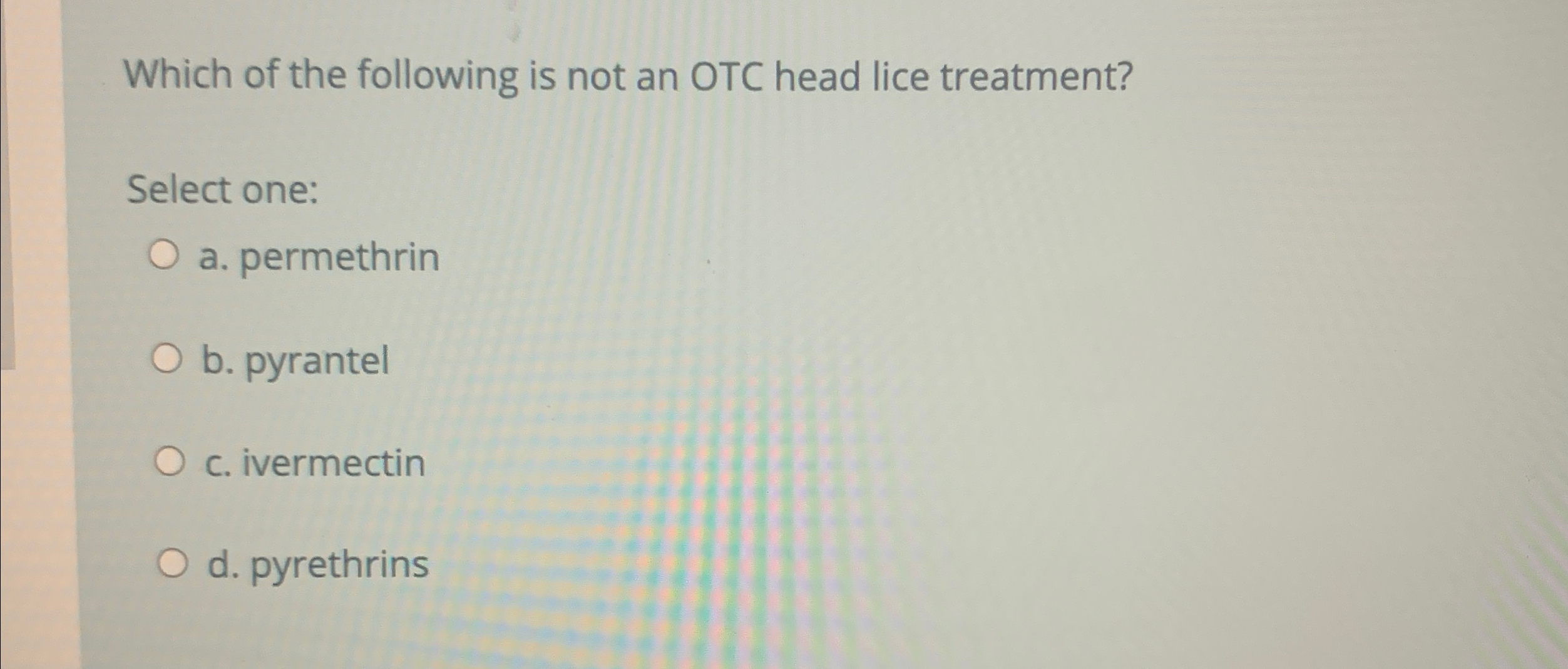 Solved Which of the following is not an OTC head lice | Chegg.com