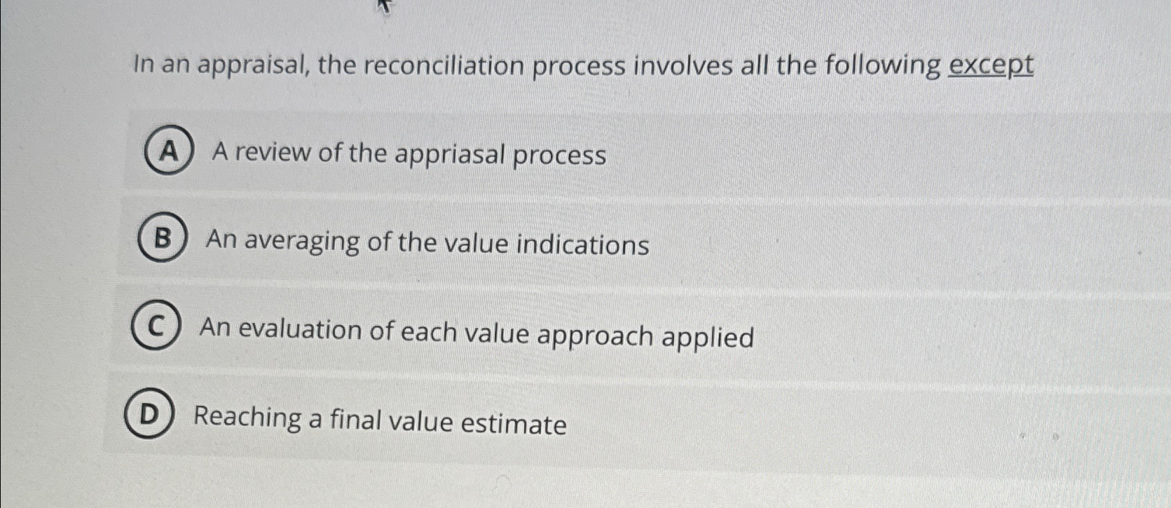 Solved In an appraisal, the reconciliation process involves | Chegg.com