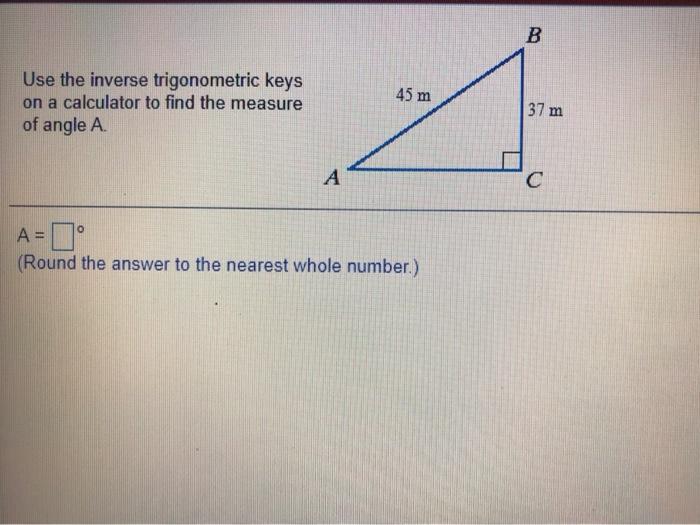 Solved B Use the inverse trigonometric keys on a calculator | Chegg.com
