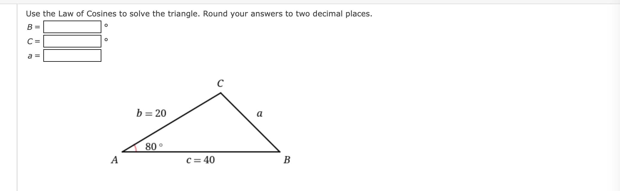 Solved Use the Law of Cosines to solve the triangle. Round | Chegg.com