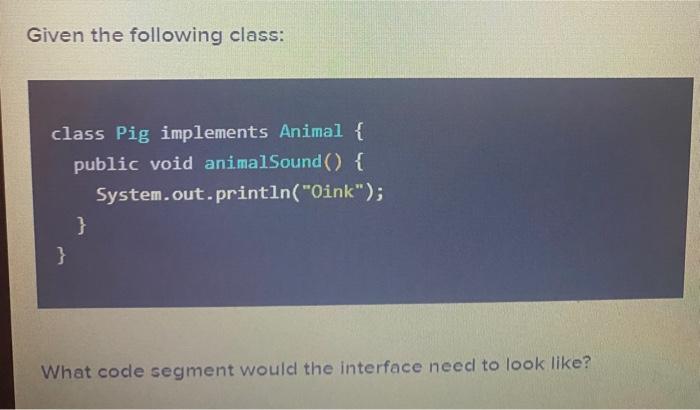 Given the following class: class Pig implements | Chegg.com