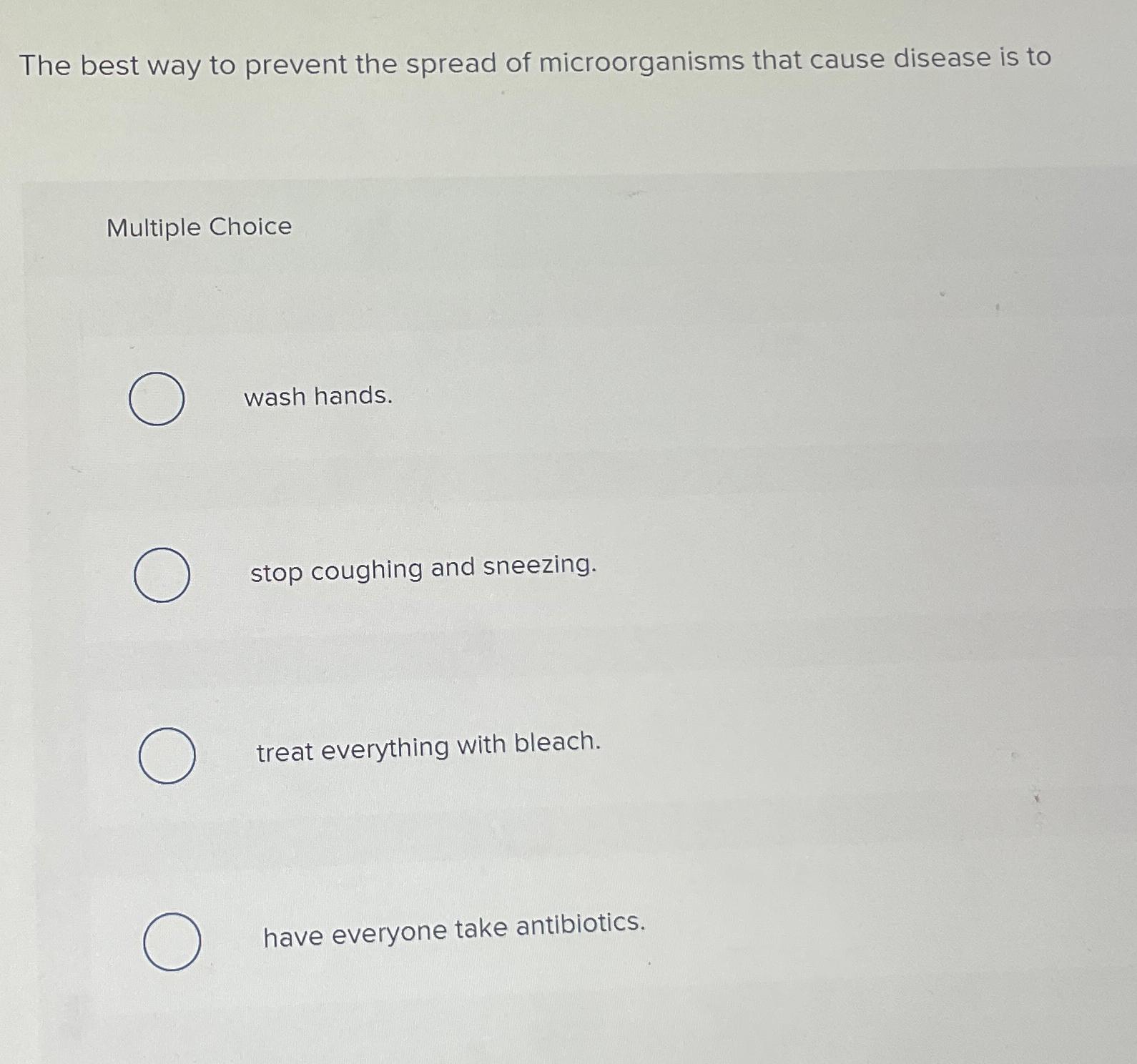 Solved The best way to prevent the spread of microorganisms | Chegg.com