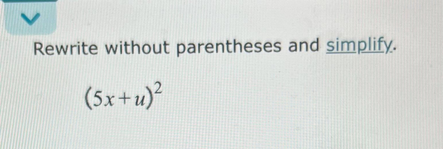 Solved Rewrite without parentheses and simplify.(5x+u)2 | Chegg.com