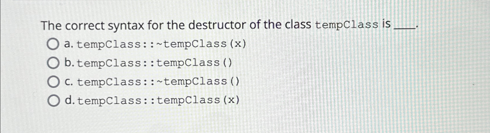 Solved The correct syntax for the destructor of the class | Chegg.com