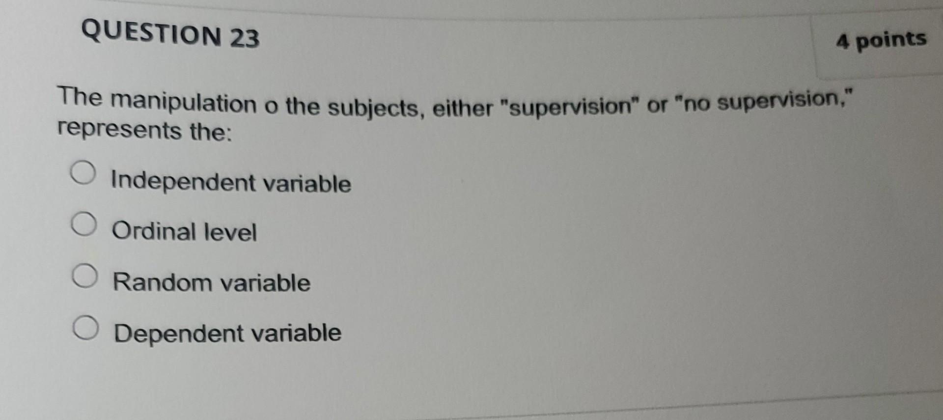 Solved The manipulation o the subjects, either "supervision" | Chegg.com