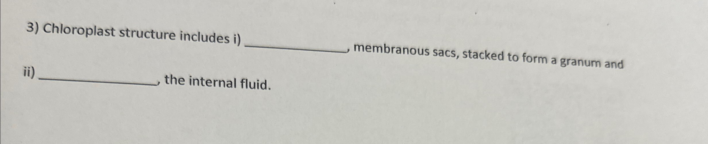 Solved Chloroplast structure includes i) ﻿membranous sacs, | Chegg.com